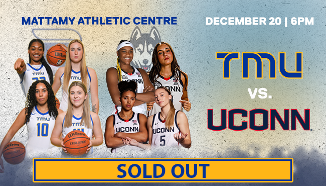 Women's Basketball UConn Huskies vs TMU Bold | Mattamy Athletic Centre
